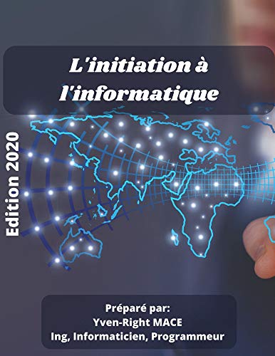 L'initiation à l'informatique: Initiation à l'informatique. Ce livre ...