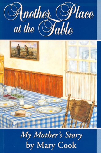 Another Place at the Table: My Mother's Story: Mary Cook: 9781926962320 ...