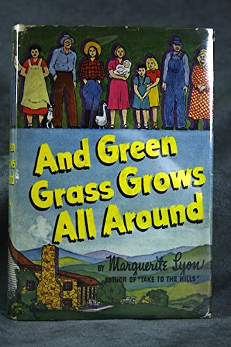 And the Green Grass Grows All Around: Marguerite Lyon (Illustrated by ...