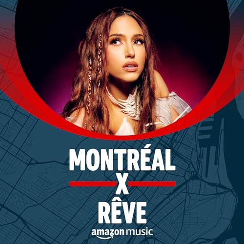 Montréal X Rêve Playlist on Amazon Music Unlimited