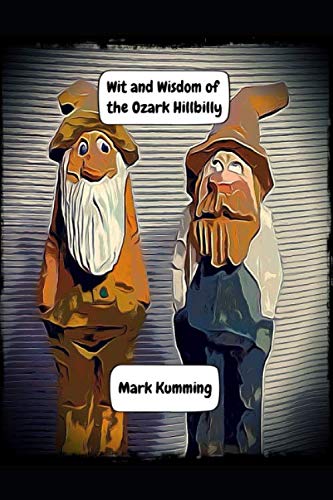 Amazon.com: Wit and Wisdom of the Ozark Hillbilly: 9798637617166 ...