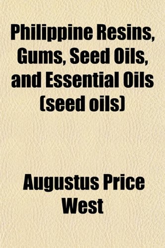 Philippine Resins, Gums, Seed Oils, and Essential Oils (Seed Oils ...