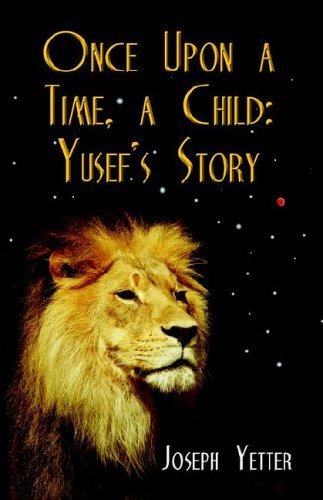 Once upon a Time, a Child: Yusef's Story: Yetter, Joseph: 9781591138839 ...