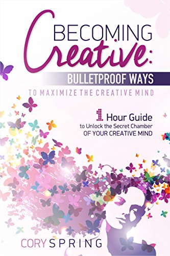 Creativity: Creativity Exercises: Bullet-Proof Ways To Ignite Your ...
