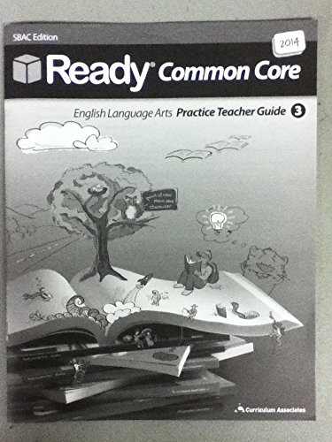 Ready Common Core English Language Arts Practice Teacher Guide 3: LLC ...