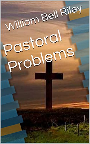 Pastoral Problems - Kindle edition by Riley, William Bell. Religion ...