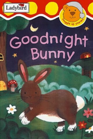 Goodnight Bunny (Snuggle Up Stories): Randall, Ronne: 9780721421339 ...