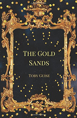 The Gold Sands: Amazon.co.uk: Guise, Mr Toby: 9781505219210: Books