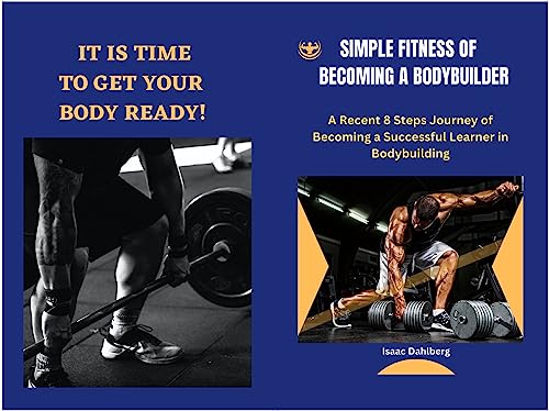 SIMPLE FITNESS OF BECOMING A BODYBUILDER: A recent 8 steps journey of ...
