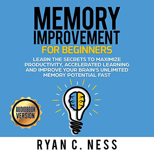 Amazon.com: Memory Improvement for Beginners: Learn the Secrets to Maximize Productivity ...