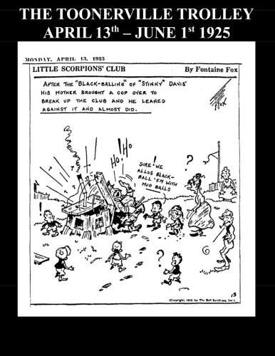 Toonerville Trolley (B&W): Comic Strip (April 13 - June 1, 1925 ...