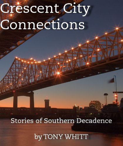 Crescent City Connections: Stories of Southern Decadence - Kindle ...