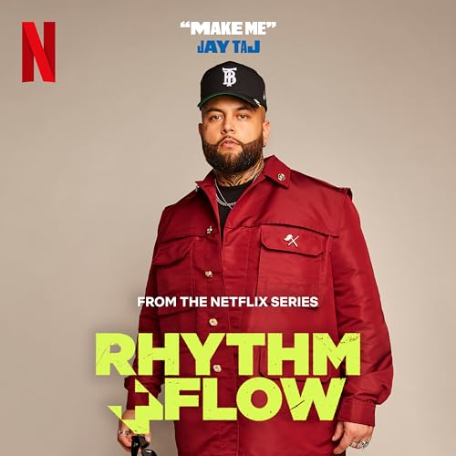 Play Make Me (from the Netflix Series "Rhythm + Flow") by Jay Taj on ...
