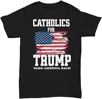 Amazon.com: Catholics for Trump Shirt Catholics for Trump 2024 Take ...