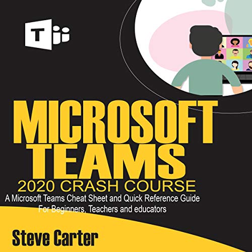 Amazon.com: Microsoft Teams 2020 Crash Course: A Microsoft Teams Cheat Sheet and Quick Reference ...