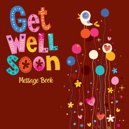 Get Well Soon Message Book: Hospital & Home Guest Book Keepsake While ...