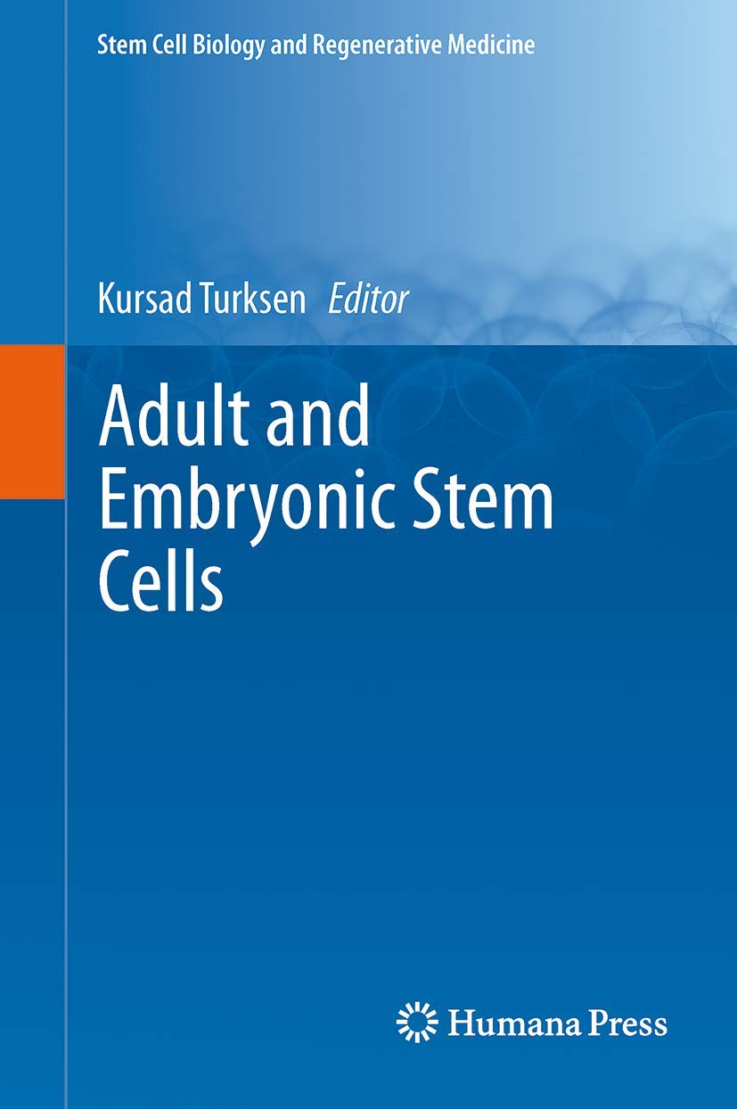 Adult and Embryonic Stem Cells (Stem Cell Biology and Regenerative ...