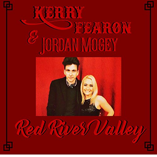 Play Red River Valley by Kerry Fearon & Jordan Mogey on Amazon Music
