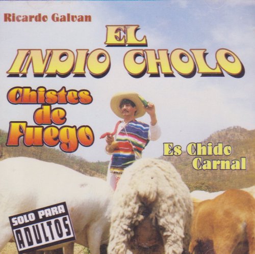 El Indio Cholo, Indio Cholo, Ricardo Galvan. - El Indio Cholo "Es Chido ...
