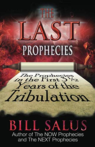 The Last Prophecies: The Prophecies in the First 3.5 Years of the ...