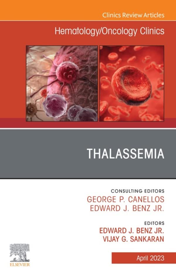 Thalassemia, An Issue of Hematology/Oncology Clinics of North America ...