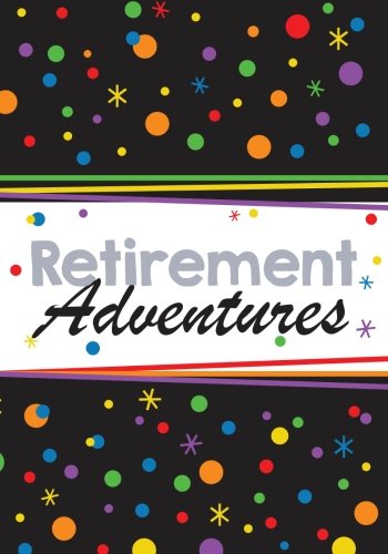Retirement Adventures: Retirement Gift for Men or Women with numbered ...