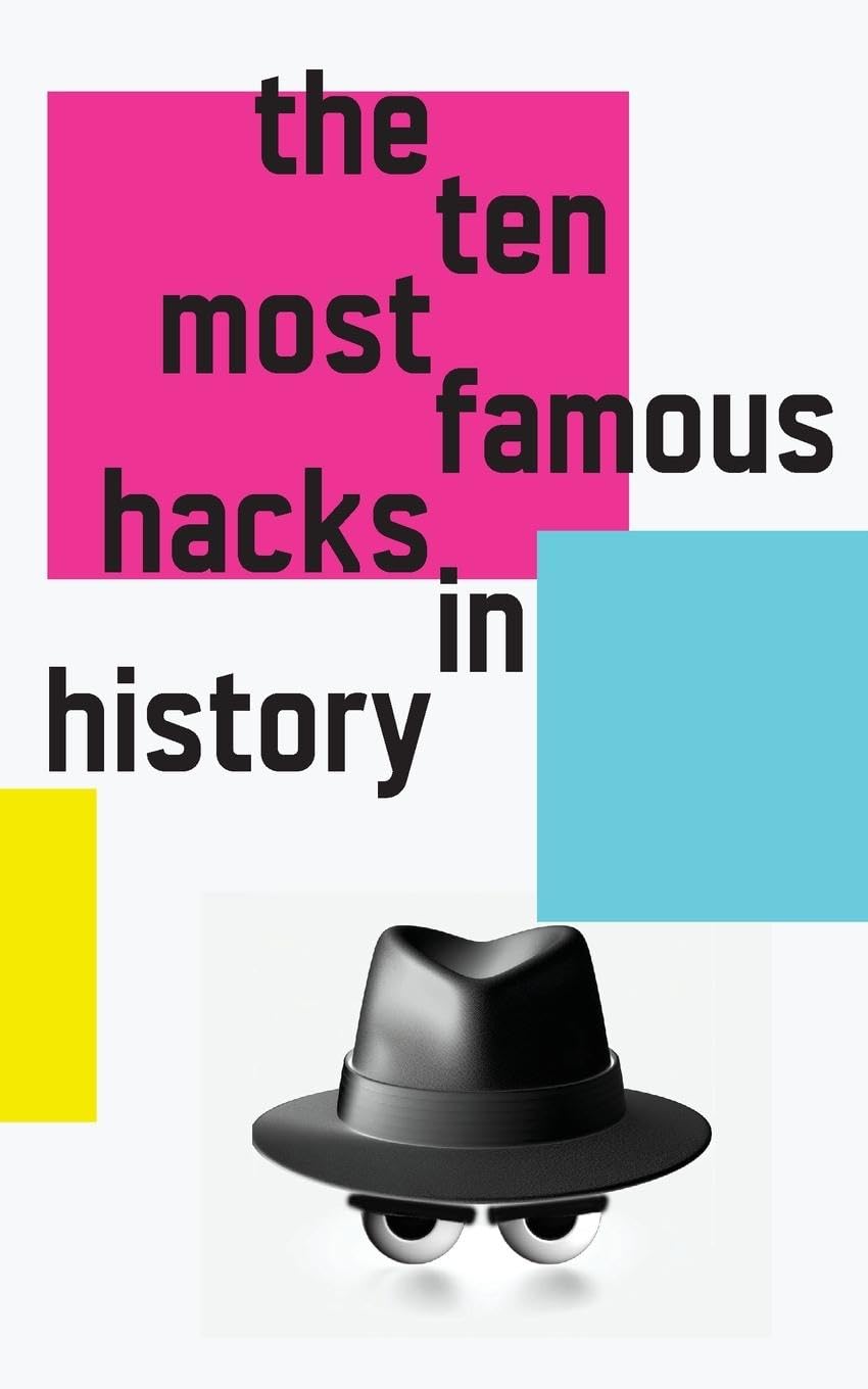 Buy The 10 Most Famous Hacks in History Book Online at Low Prices in ...