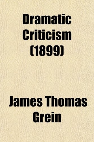 Amazon.co.jp: Dramatic Criticism (1899) : Grein, James Thomas: 洋書
