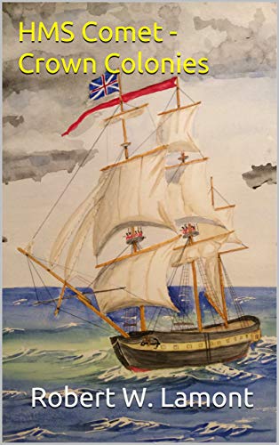 HMS Comet - Crown Colonies eBook : Lamont, Robert W.: Amazon.in: Kindle ...