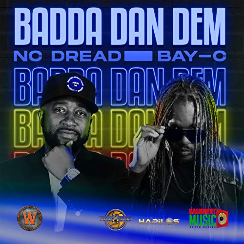 Badda Dan Dem (Re-Fix) de NC Dread feat. Bay-C en Amazon Music Unlimited