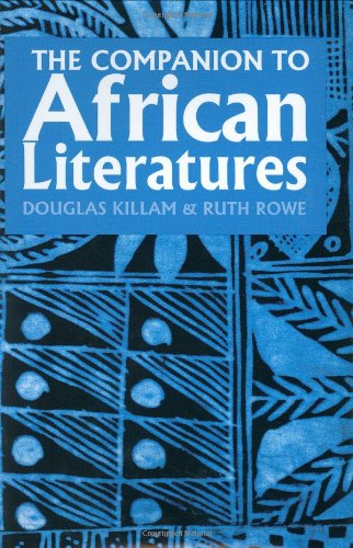 The Companion to African Literatures: Douglas Killam, Ruth Rowe ...