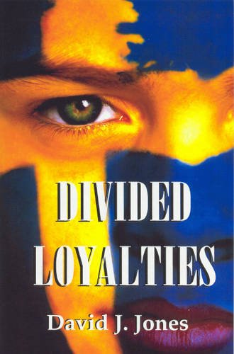 Divided Loyalties: David J. Jones: 9780722340929: Amazon.com: Books