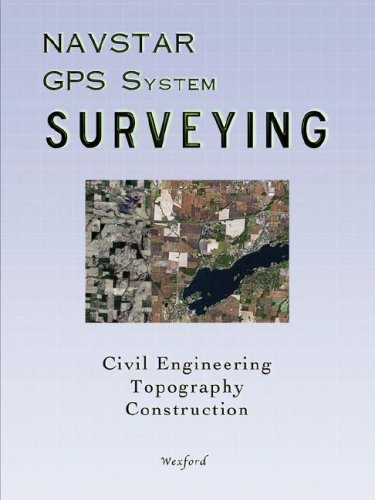 Navstar GPS System Surveying for Civil Engineering, Topography and ...