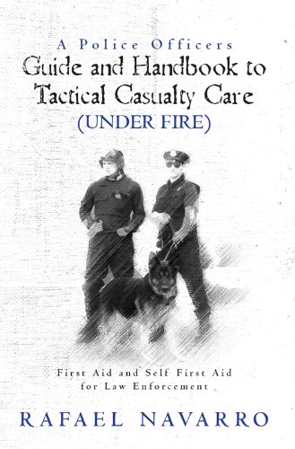 Amazon.com: A Police Officers Guide and Handbook to Tactical Casualty ...