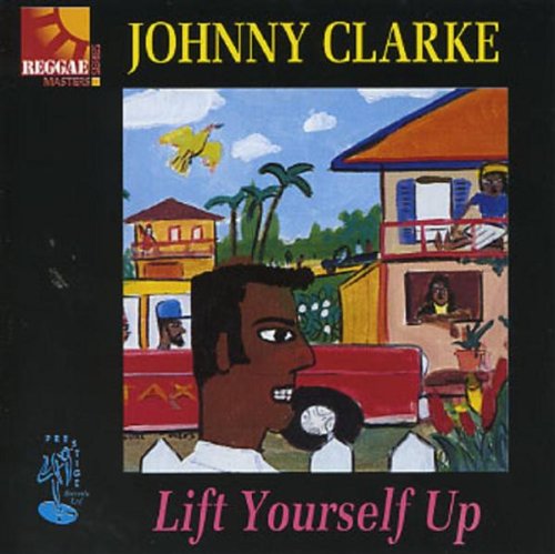 Clarke, Johnny - Lift Yourself Up - Amazon.com Music