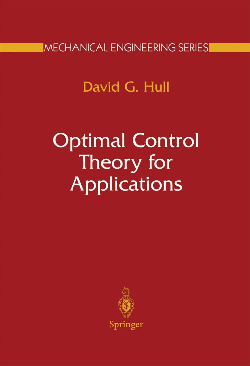 Optimal Control Theory for Applications (Mechanical Engineering Series ...