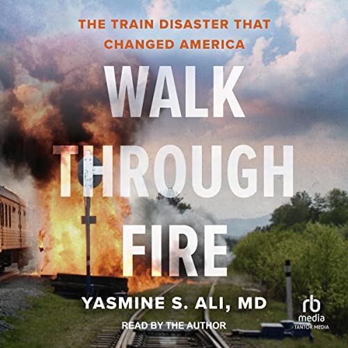 Amazon.com: Walk Through Fire: The Train Disaster That Changed America ...