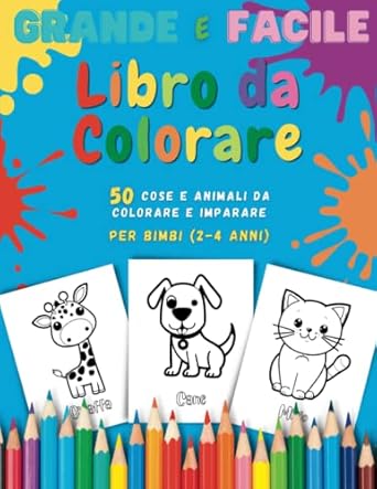 Grande e Facile Libro da Colorare per Bimbi 2-4 Anni, Album da Colorare ...