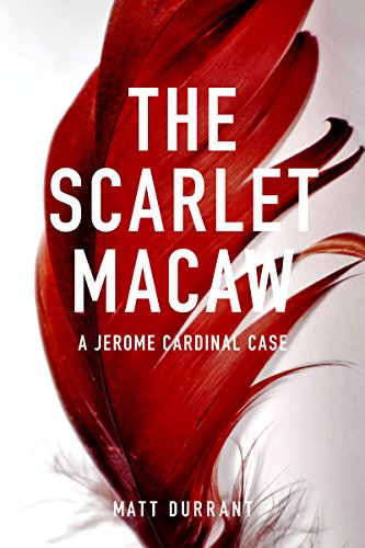 The Scarlet Macaw: A prequel to the Jerome Cardinal series - Kindle ...