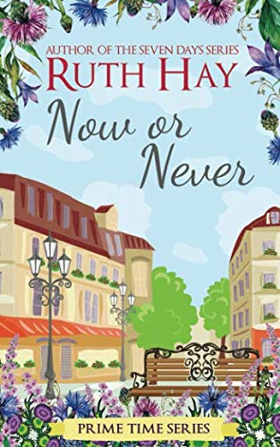 Now or Never (Prime Time): Hay, Ruth: 9781095076521: Amazon.com: Books