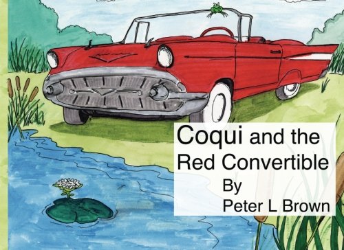 Coqui and The Red Convertible: Brown, Mr Peter L: 9781500152963: Amazon ...