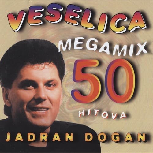 Amazon Music Unlimited - Jadran Dogan 『Veselica – Mega Mix 50 Hitova』