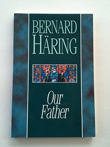 Our Father by Bernard Haring (1996-12-03): Bernard Häring: Amazon.com ...