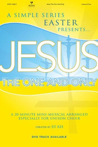 Amazon.com: Jesus the One and Only: A 25-Minute Mini-Musical Arranged ...