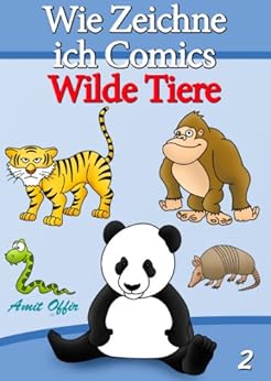 Amazon.co.jp: Zeichnen Bücher: Wie Zeichne ich Comics - Wilde Tiere (Zeichnen für Anfänger ...