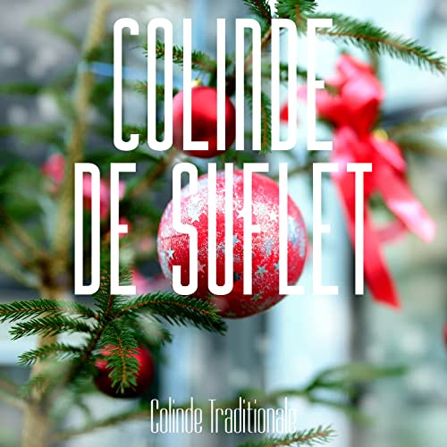 Play Colinde De Suflet (Colinde Traditionale) by VARIOUS ARTISTS feat ...