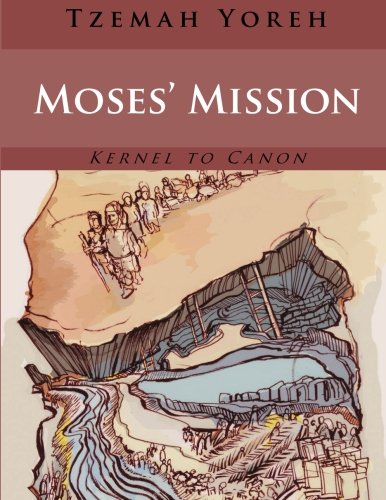 Moses' Mission (English Only Version) (Kernel to Canon): Yoreh, Tzemah ...