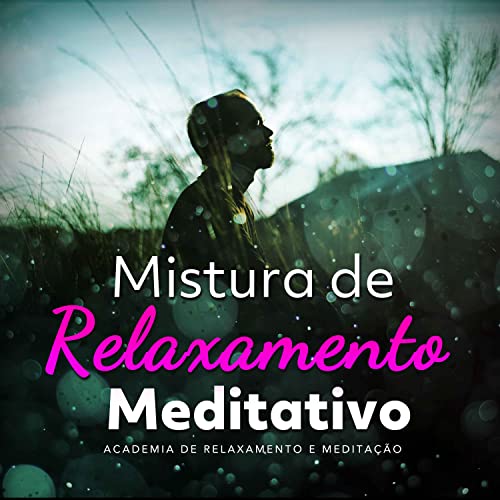 Amazon MusicでAcademia de Relaxamento e MeditaçãoのMistura de Relaxamento ...