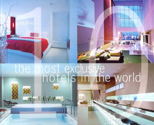 The Most Exclusive Hotels in the World: Fruitier, Stephane ...