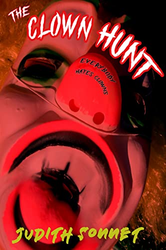 The Clown Hunt: An Extreme Horror Novel - Kindle edition by Sonnet ...